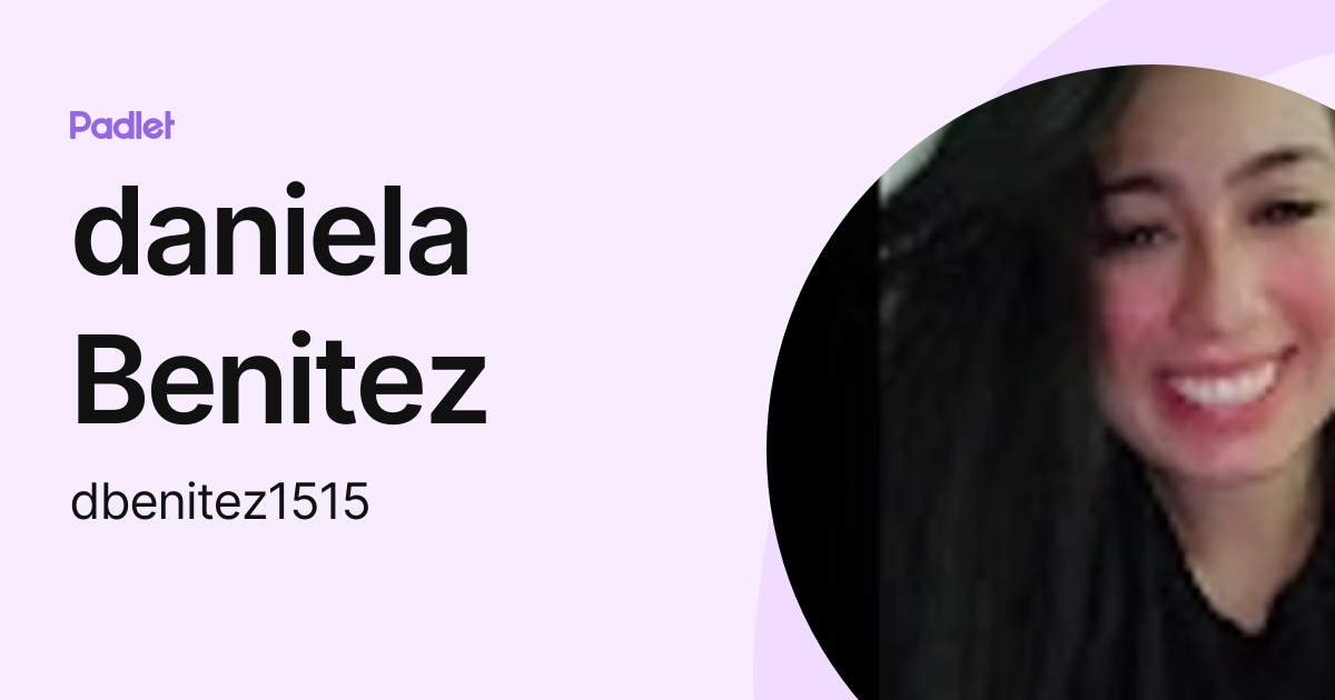 daniela Benitez (dbenitez1515) profile | Padlet