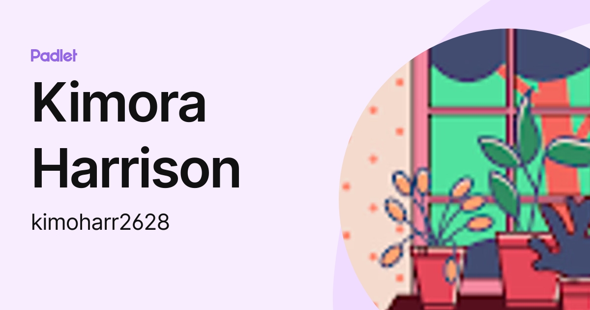 Kimora Harrison (kimoharr2628) profile | Padlet