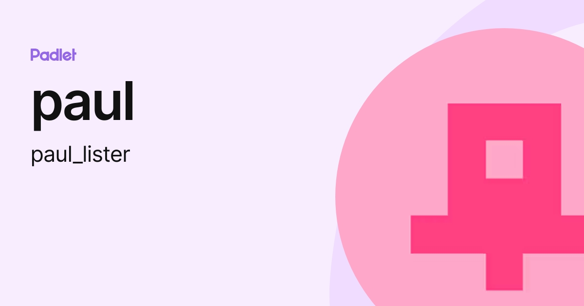 paul (paul_lister) profile | Padlet