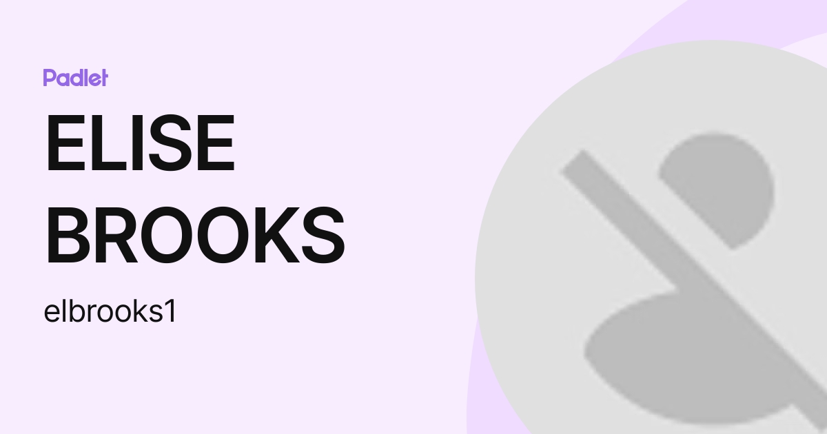 ELISE BROOKS (elbrooks1) profile | Padlet