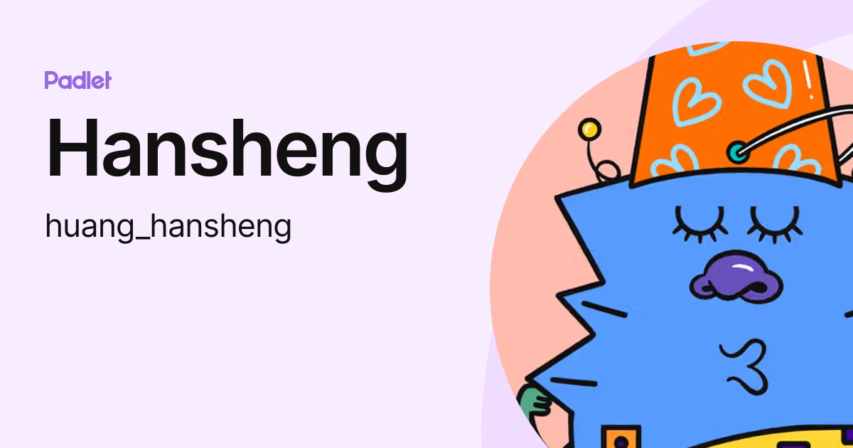 Hansheng (huang_hansheng) profile | Padlet