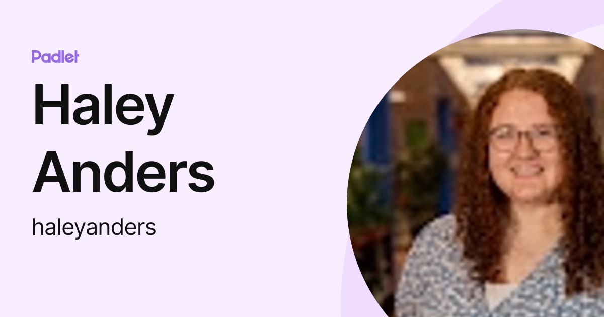 Haley Anders (haleyanders) profile | Padlet