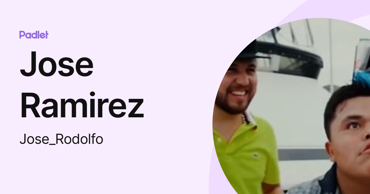 Jose Ramirez (Jose_Rodolfo) profile | Padlet