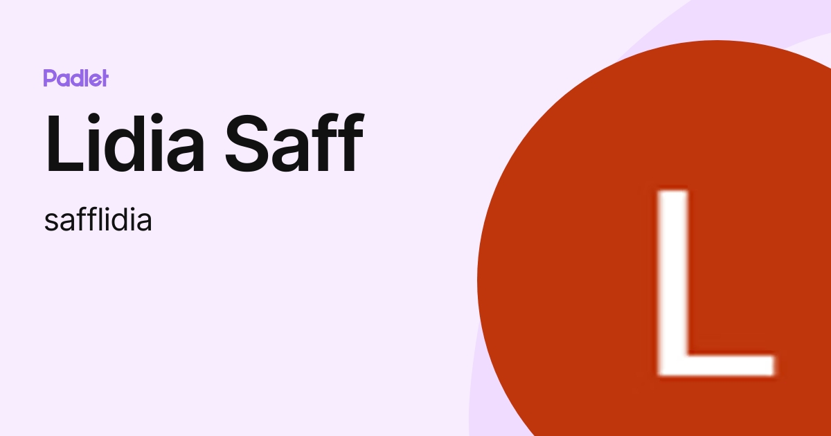 Lidia Saff (safflidia) profile | Padlet
