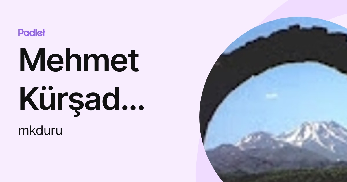 Mehmet Kürşad Duru (mkduru) profile | Padlet