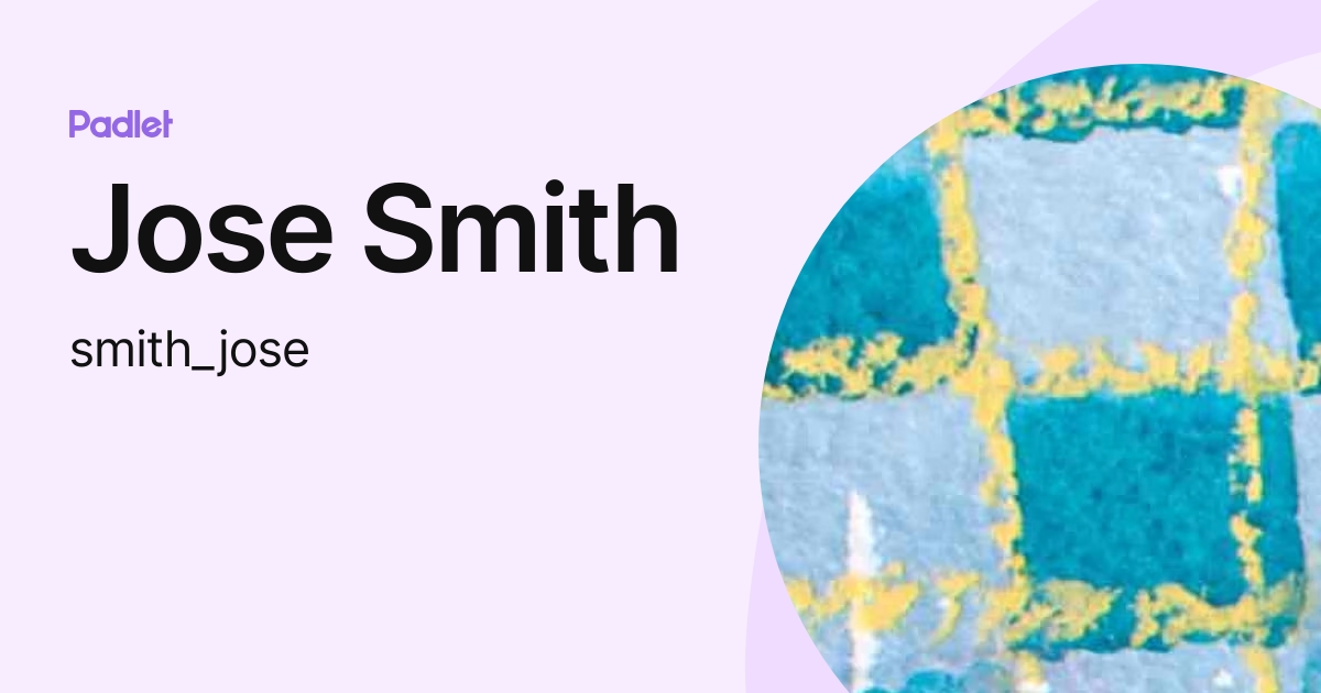 Jose Smith (smith_jose) profile | Padlet