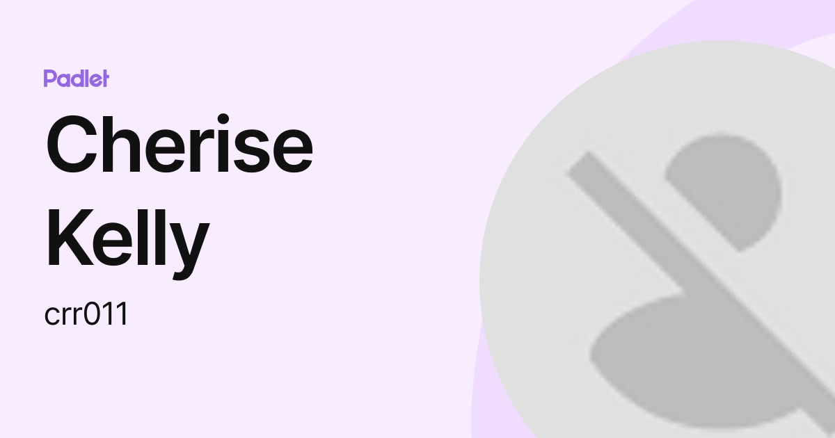 Cherise Kelly (crr011) profile | Padlet