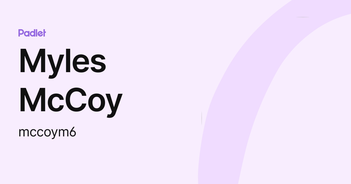 Myles McCoy (mccoym6) profile | Padlet