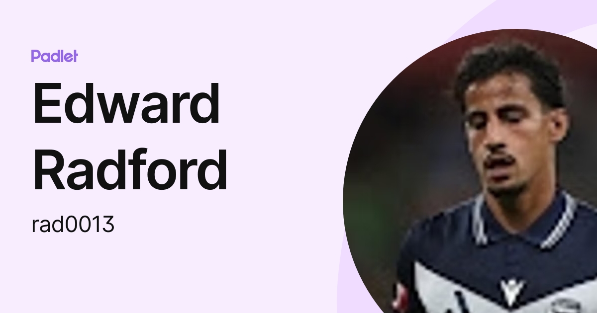 Edward Radford (rad0013) profile | Padlet
