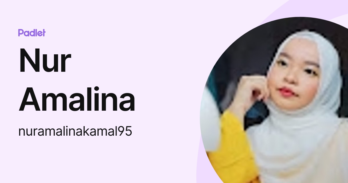 Nur Amalina (nuramalinakamal95) profile | Padlet