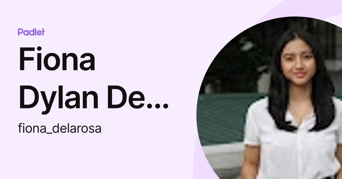 Fiona Dylan Dela Rosa (fiona_delarosa) profile | Padlet