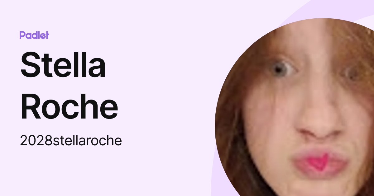Stella Roche (2028stellaroche) profile | Padlet