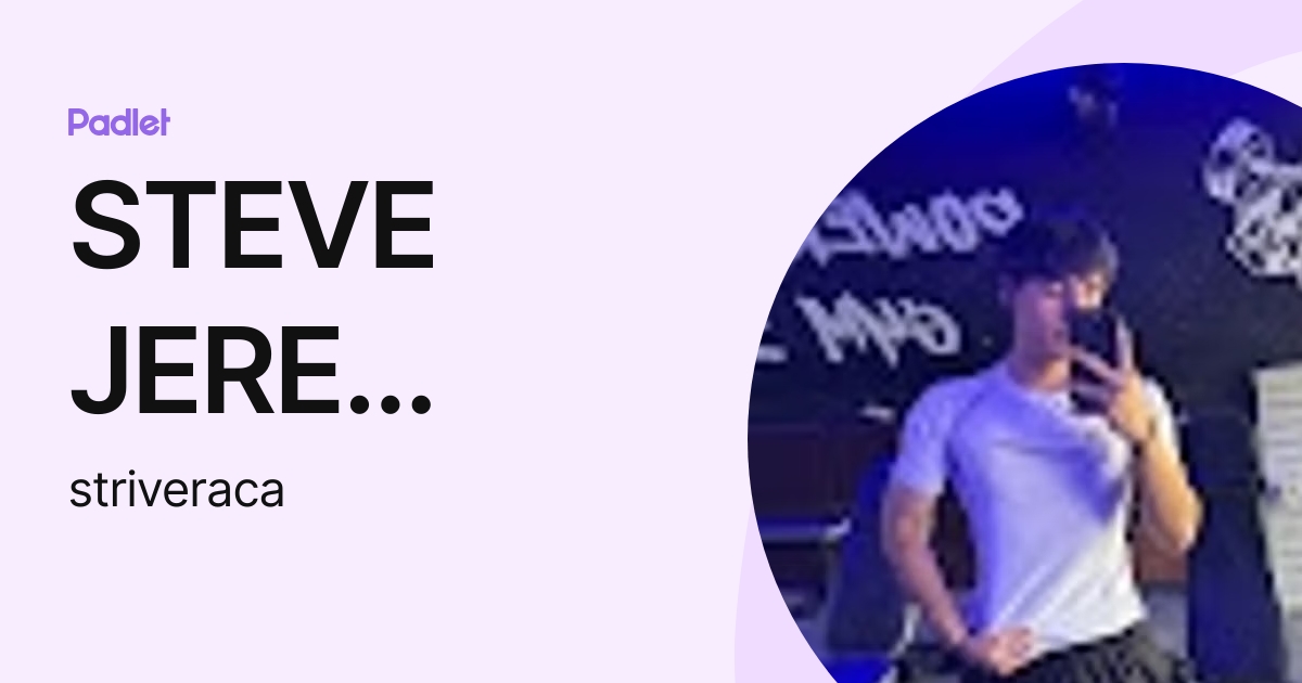 STEVE JERE RIVERA CAMARENA (striveraca) profile | Padlet