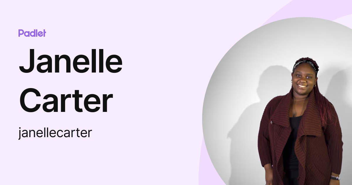 Janelle Carter (janellecarter) profile | Padlet