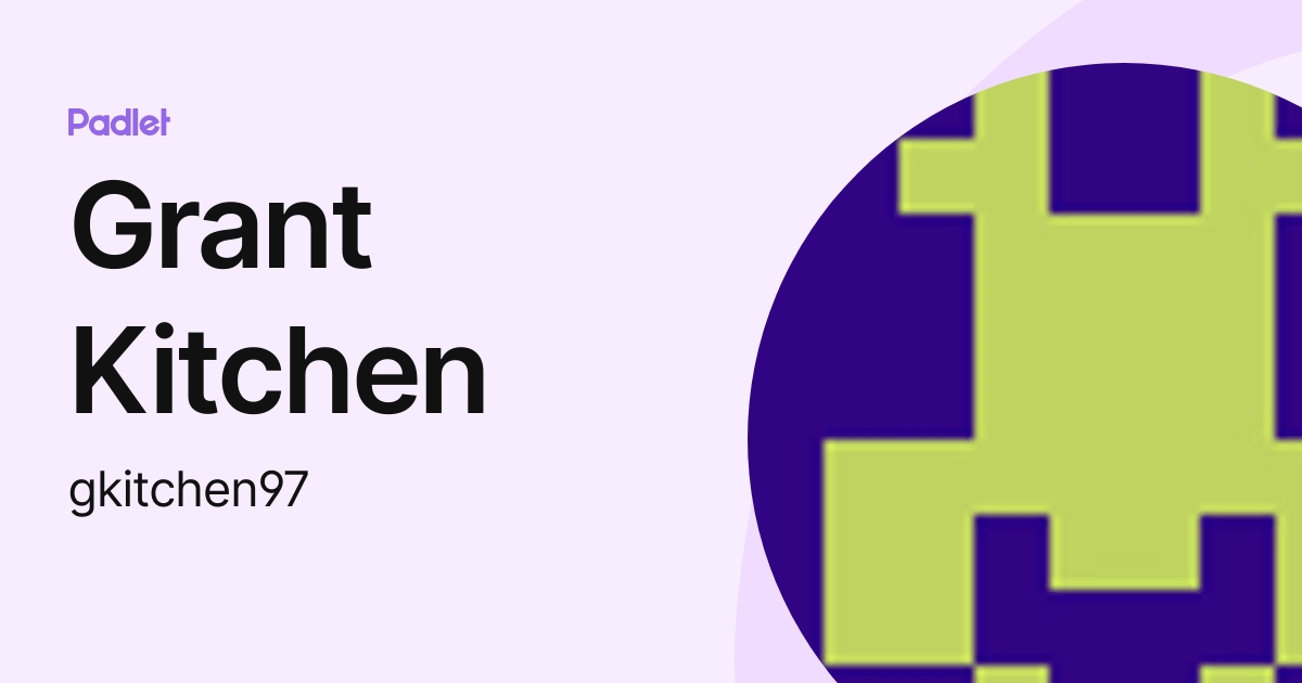 Grant Kitchen (gkitchen97) profile | Padlet