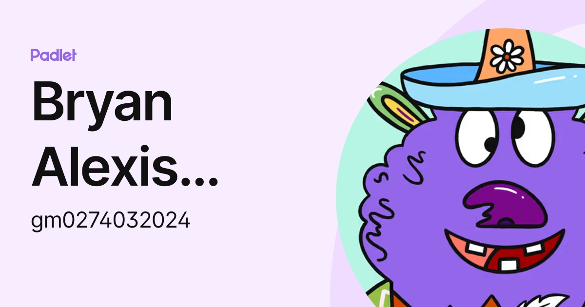 Bryan Alexis Gomez Martinez (gm0274032024) profile | Padlet