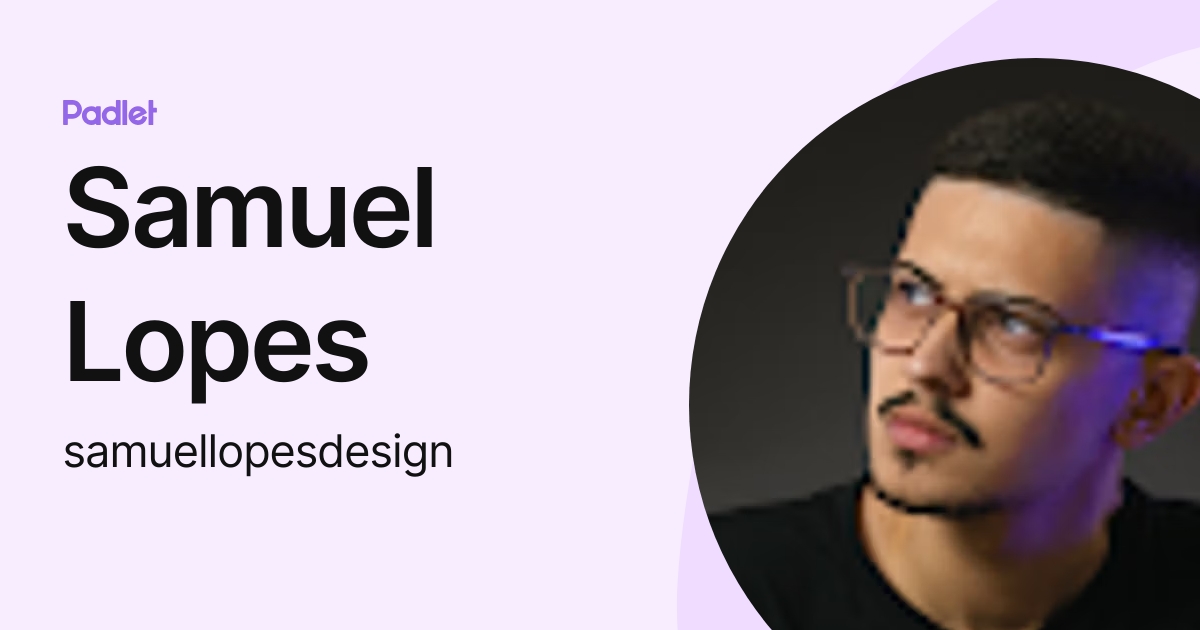 Samuel Lopes (samuellopesdesign) profile | Padlet