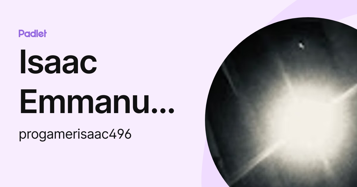 Isaac Emmanuel Velasco Aguirre (progamerisaac496) profile | Padlet