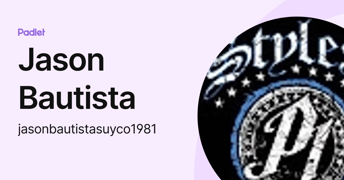 Jason Bautista (jasonbautistasuyco1981) profile | Padlet