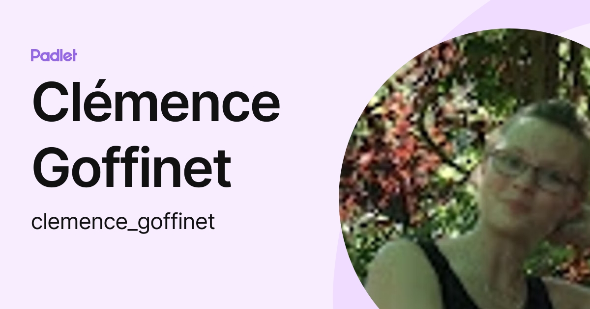 Clémence Goffinet (clemence_goffinet) profile | Padlet