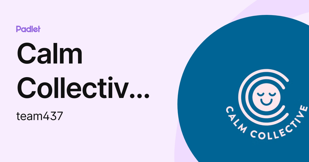 Calm Collective Team (team437) profile | Padlet
