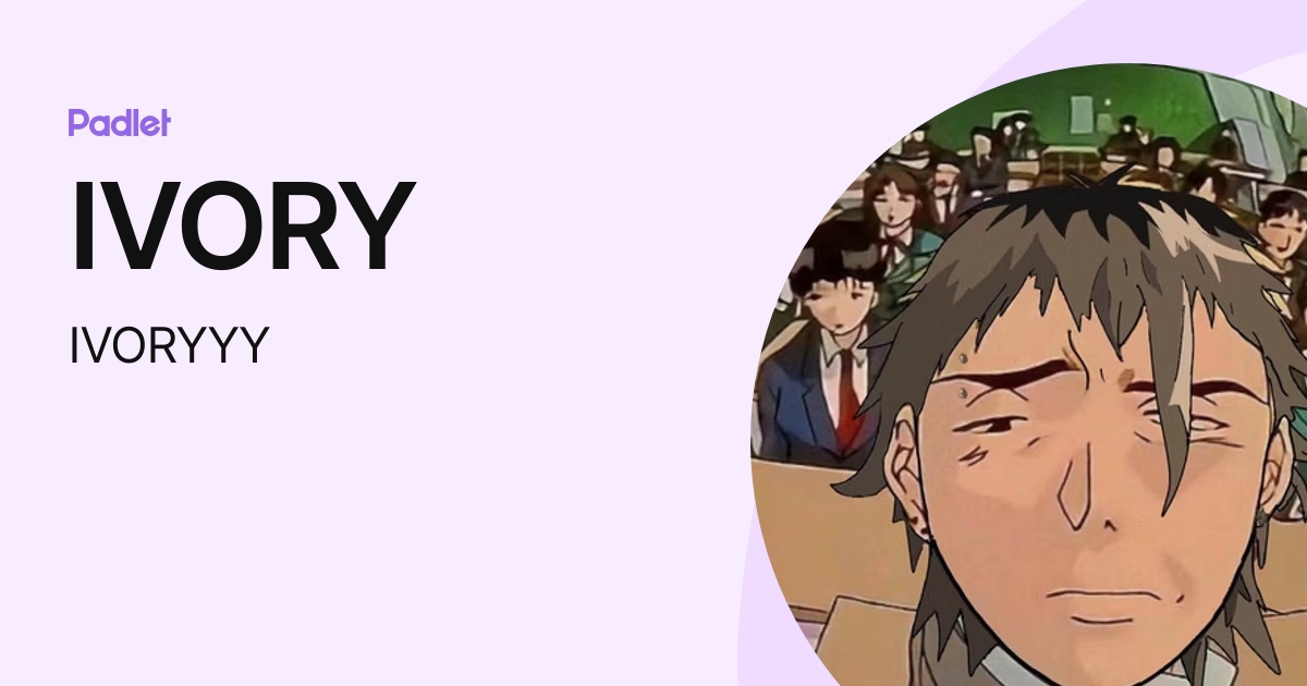 IVORY (IVORYYY) profile | Padlet