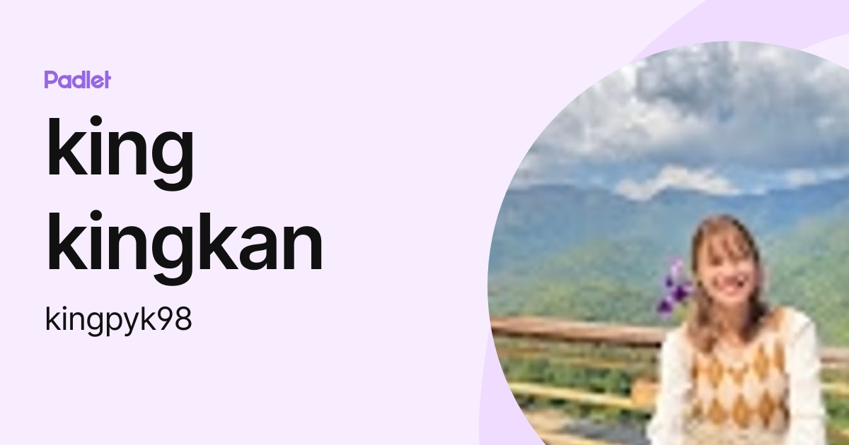 king kingkan (kingpyk98) profile | Padlet