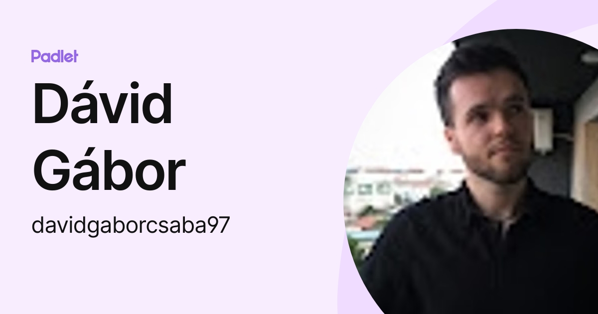 Dávid Gábor (davidgaborcsaba97) profile | Padlet