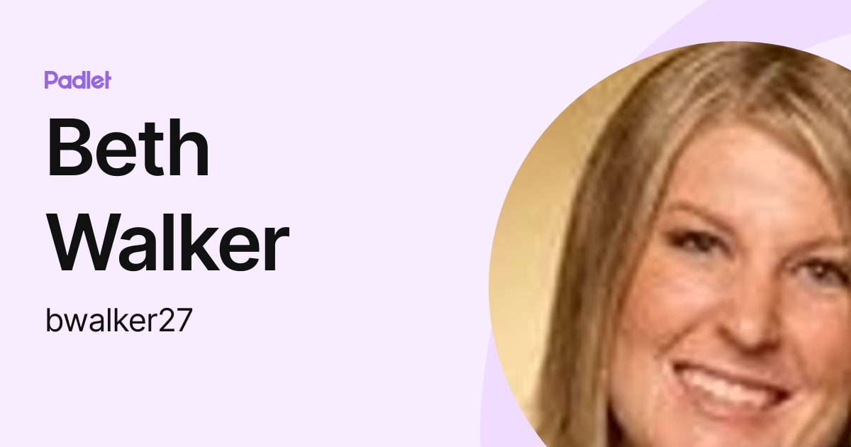 Beth Walker (bwalker27) profile | Padlet