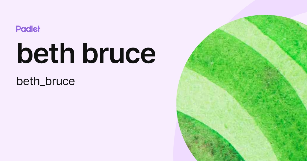 beth bruce (beth_bruce) profile | Padlet