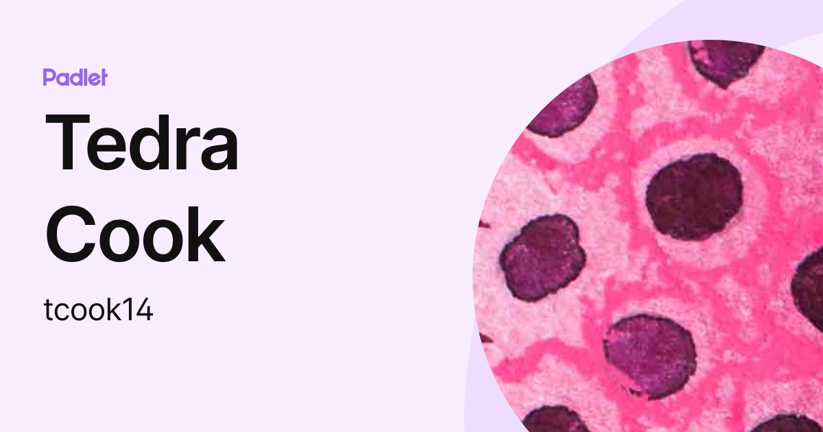 Tedra Cook (tcook14) profile | Padlet