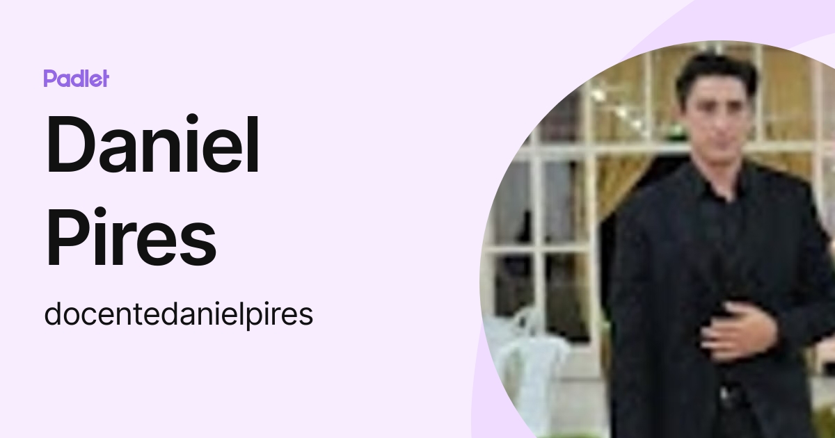 Daniel Pires (docentedanielpires) profile | Padlet