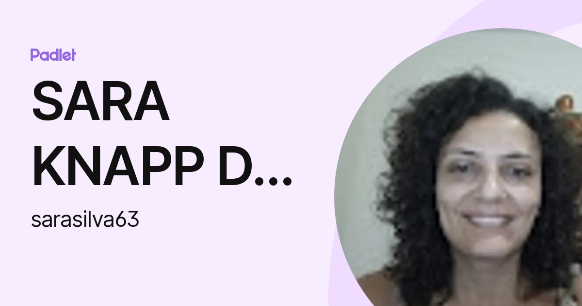 SARA KNAPP DA SILVA (sarasilva63) profile | Padlet