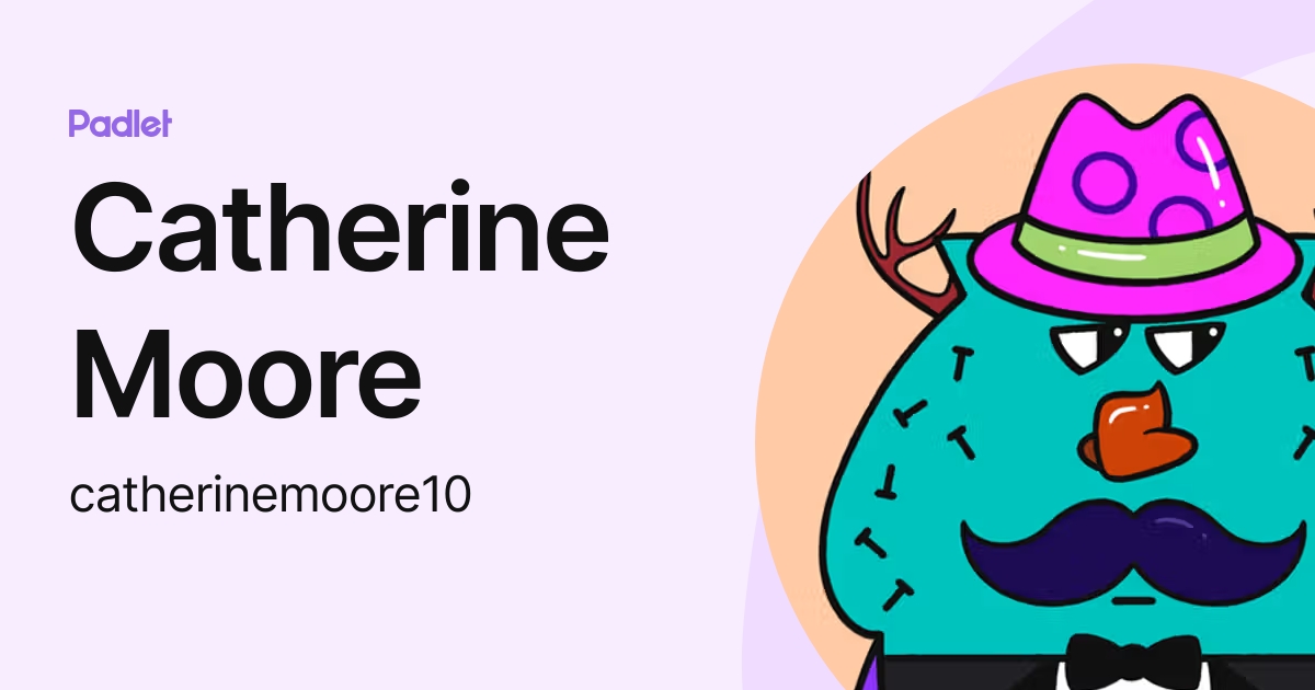 Catherine Moore (catherinemoore10) profile | Padlet