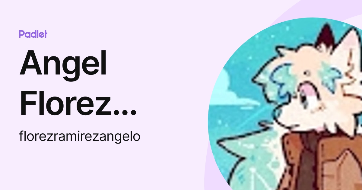 Angel Florez Ramírez (florezramirezangelo) profile | Padlet