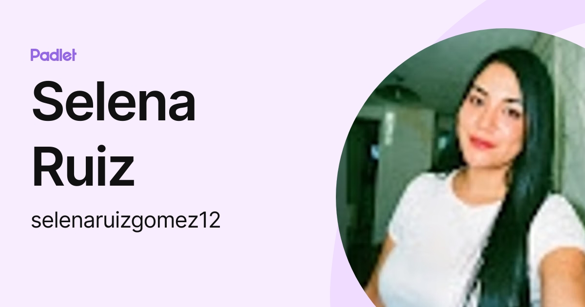 Selena Ruiz (selenaruizgomez12) profile | Padlet