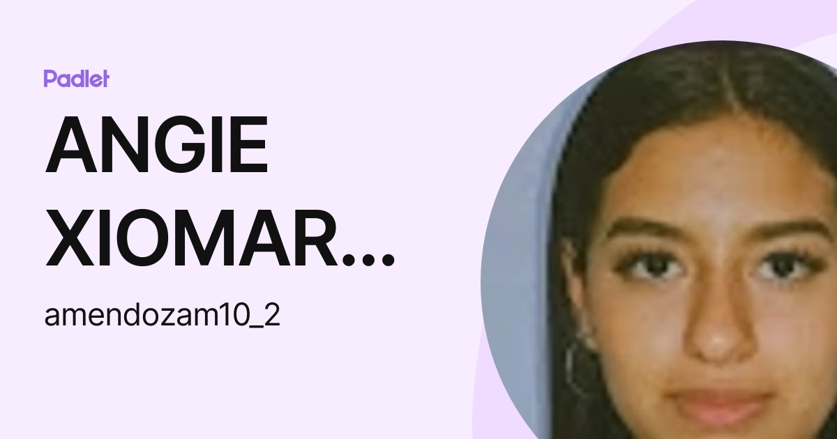 ANGIE XIOMARA MENDOZA MU OZ (amendozam10_2) profile | Padlet