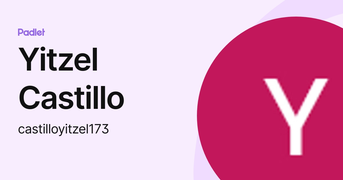 Yitzel Castillo (castilloyitzel173) profile | Padlet