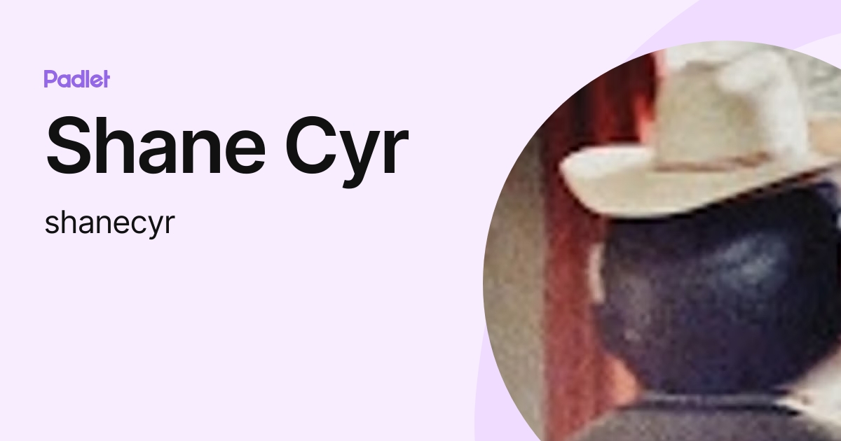 Shane Cyr (shanecyr) profile | Padlet