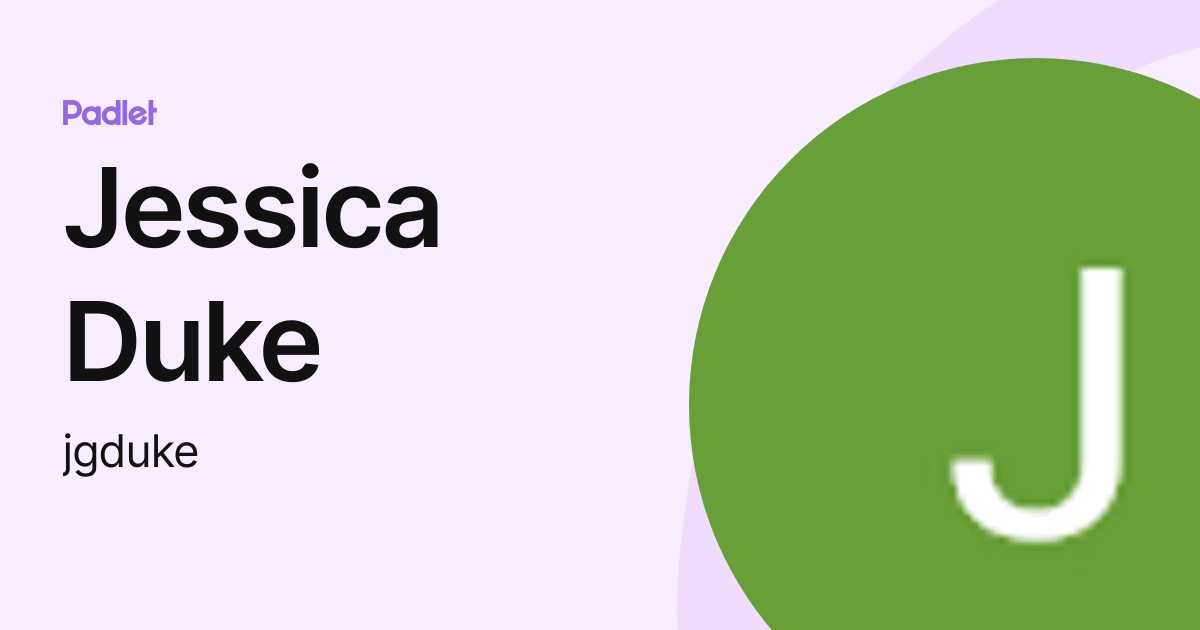 Jessica Duke (jgduke) profile | Padlet