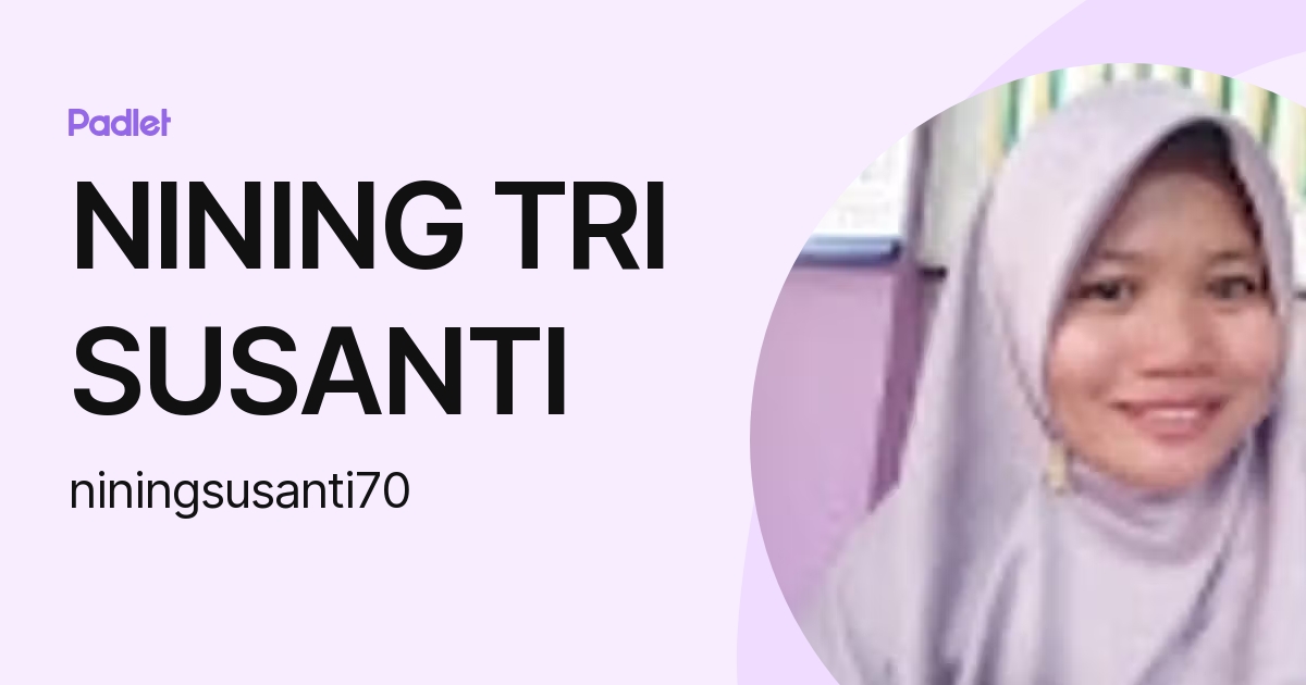 NINING TRI SUSANTI (niningsusanti70) profile | Padlet