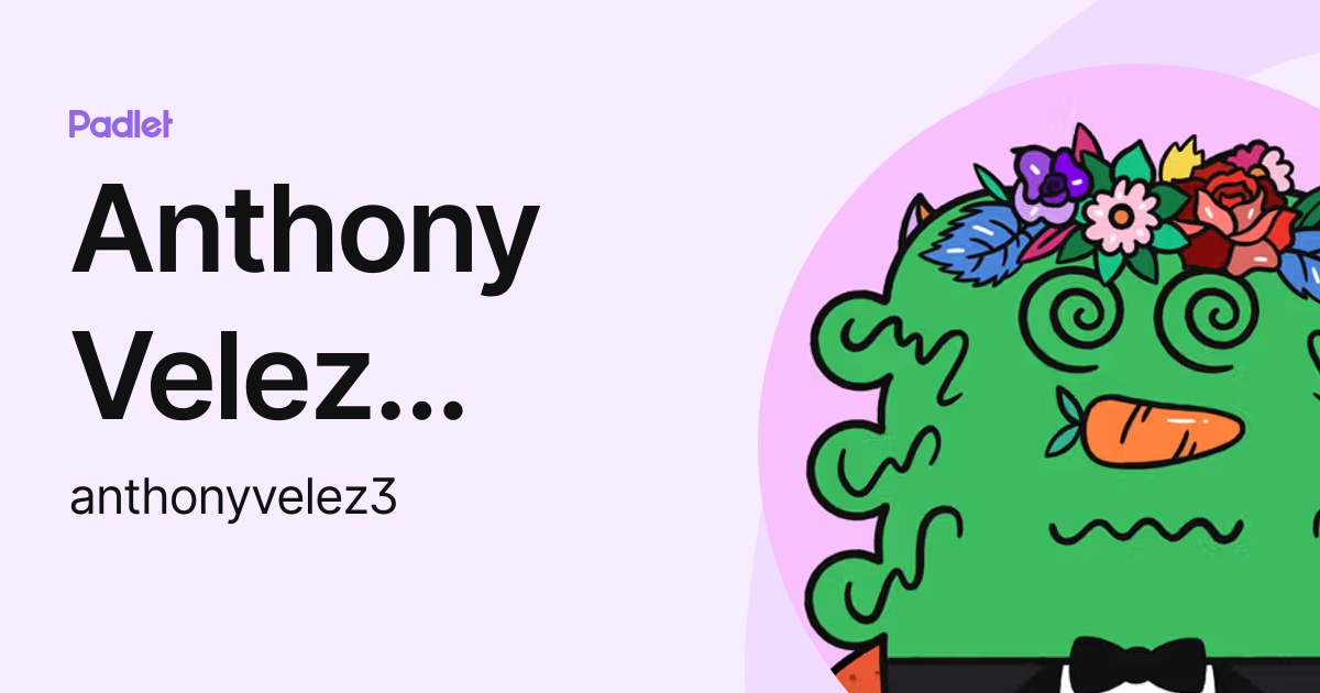 Anthony Velez Maya - Estudiante (anthonyvelez3) profile | Padlet