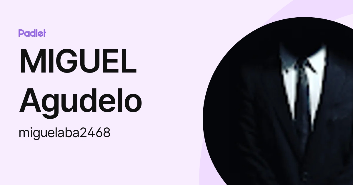 MIGUEL Agudelo (miguelaba2468) profile | Padlet