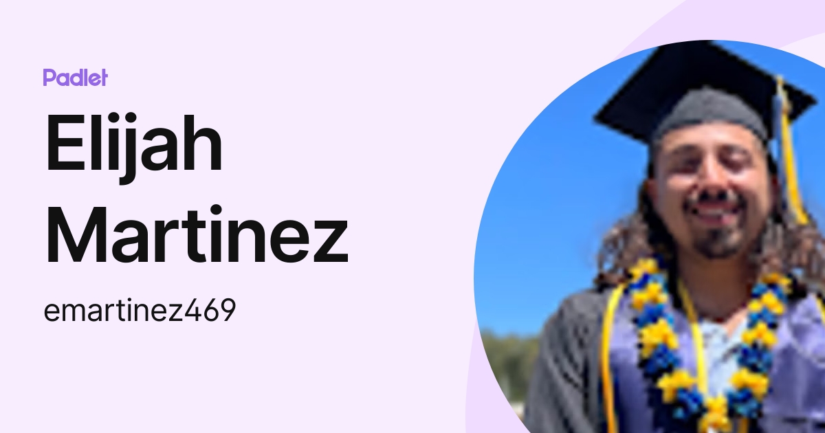 Elijah Martinez (emartinez469) profile | Padlet