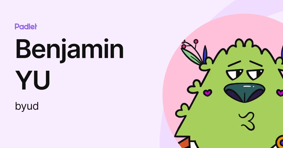 Benjamin YU (byud) profile | Padlet