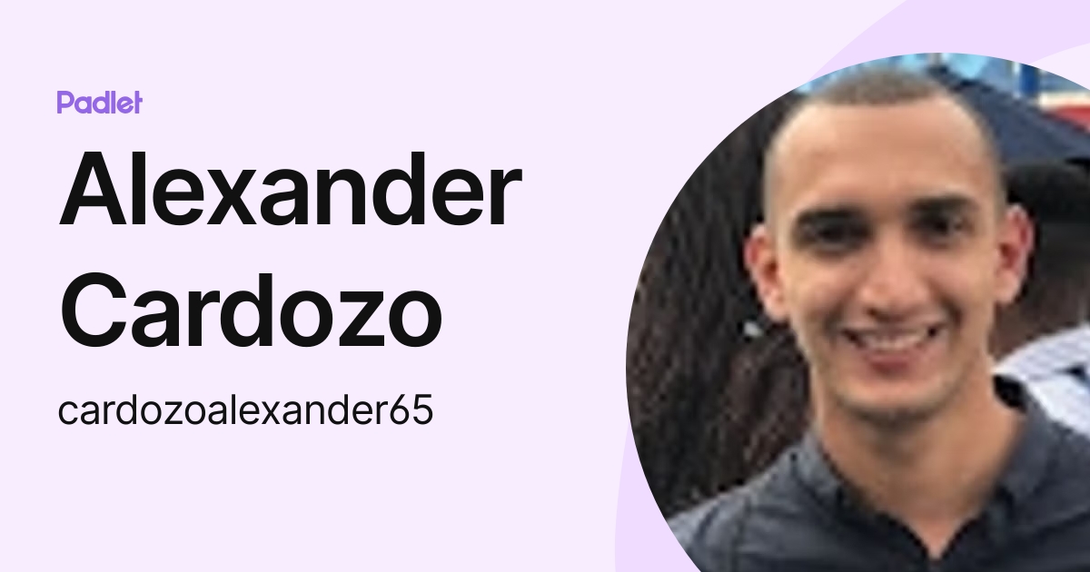 Alexander Cardozo (cardozoalexander65) profile | Padlet