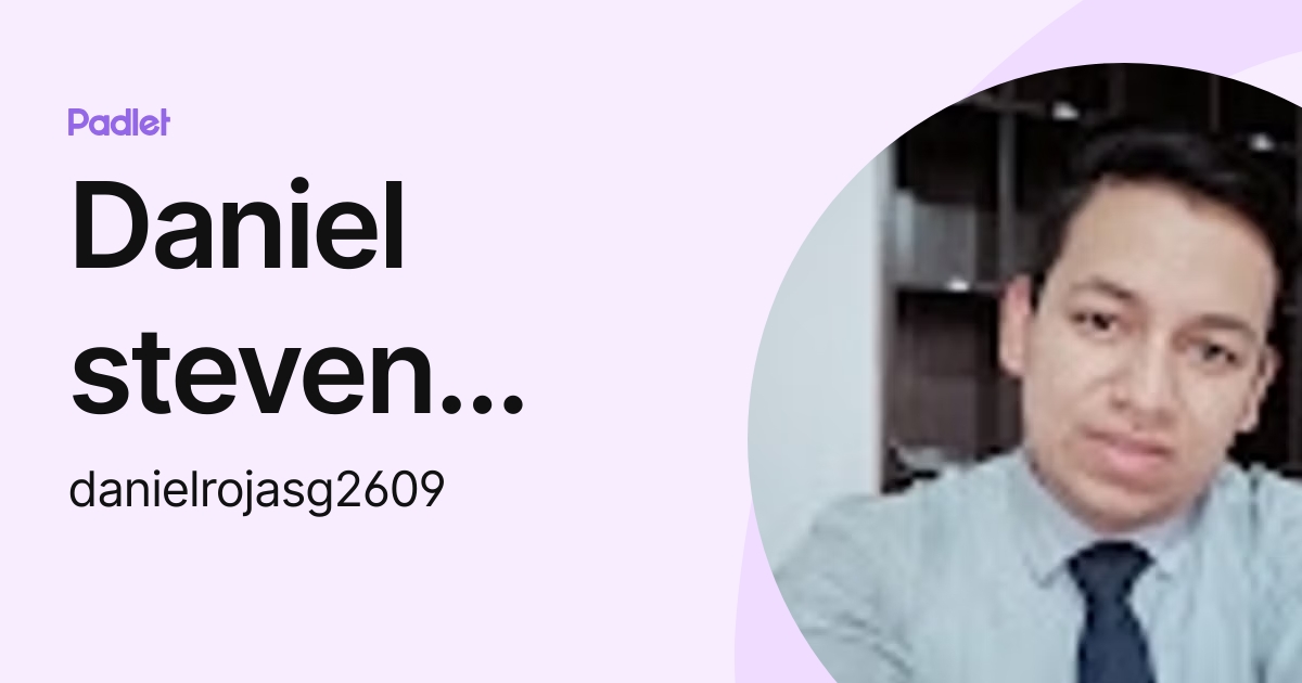 Daniel steven Rojas gonzalez (danielrojasg2609) profile | Padlet