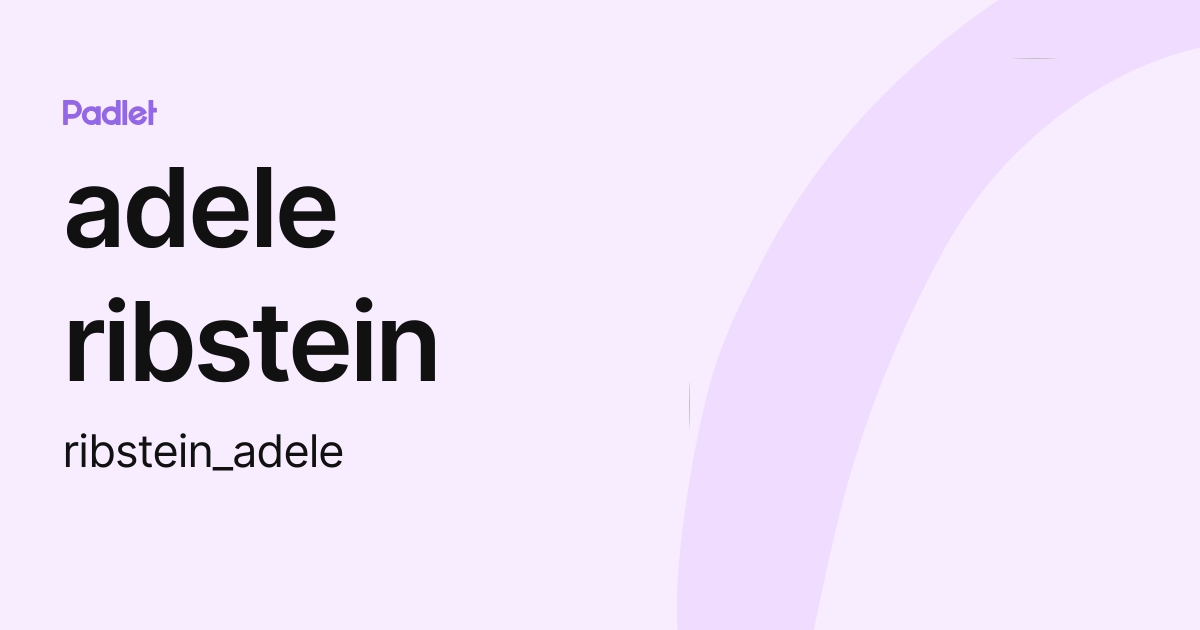 Adele Ribstein Ribstein Adele Profile Padlet