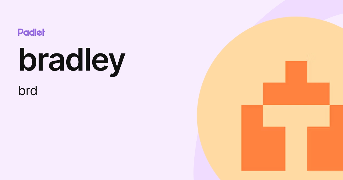 Bradley Brd Profile Padlet