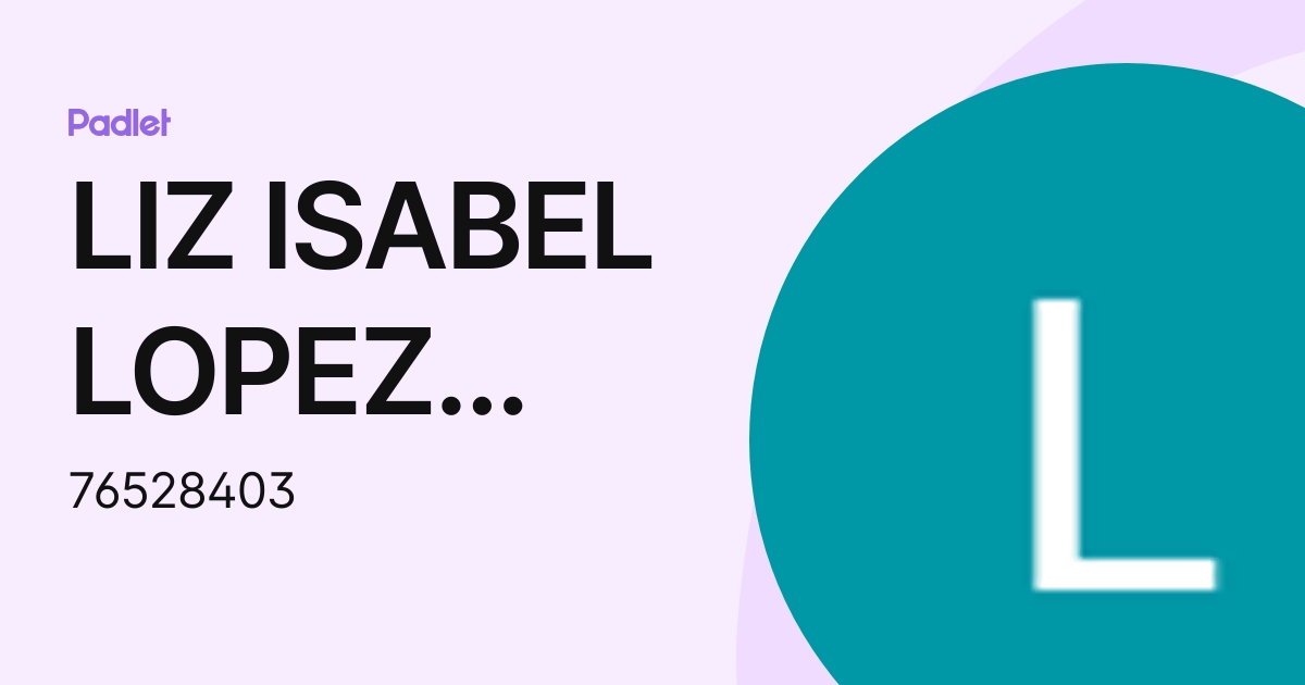 LIZ ISABEL LOPEZ CASTILLA (76528403) profile | Padlet